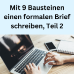 Mit 9 Bausteinen einen formalen Brief schreiben, Teil 2